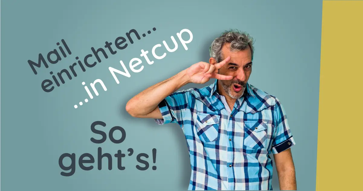 Netcup Mail einrichten – einfach erklärt. Mit Screenshots (jay!).